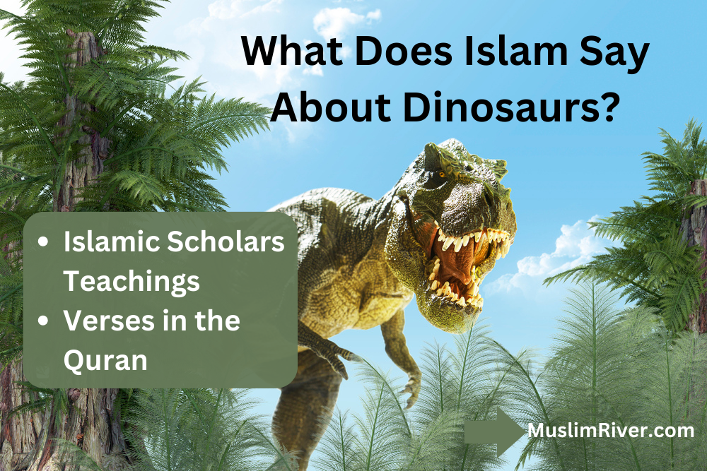 What Does Islam Say About Dinosaurs? - MuslimRiver.com